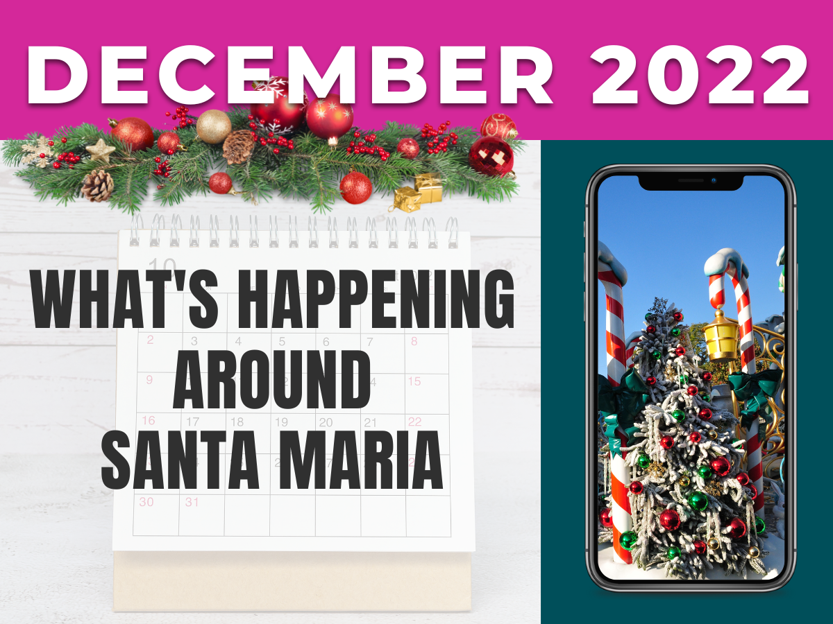 What's Happening around Santa Maria December 2022 - Real Estate With ...